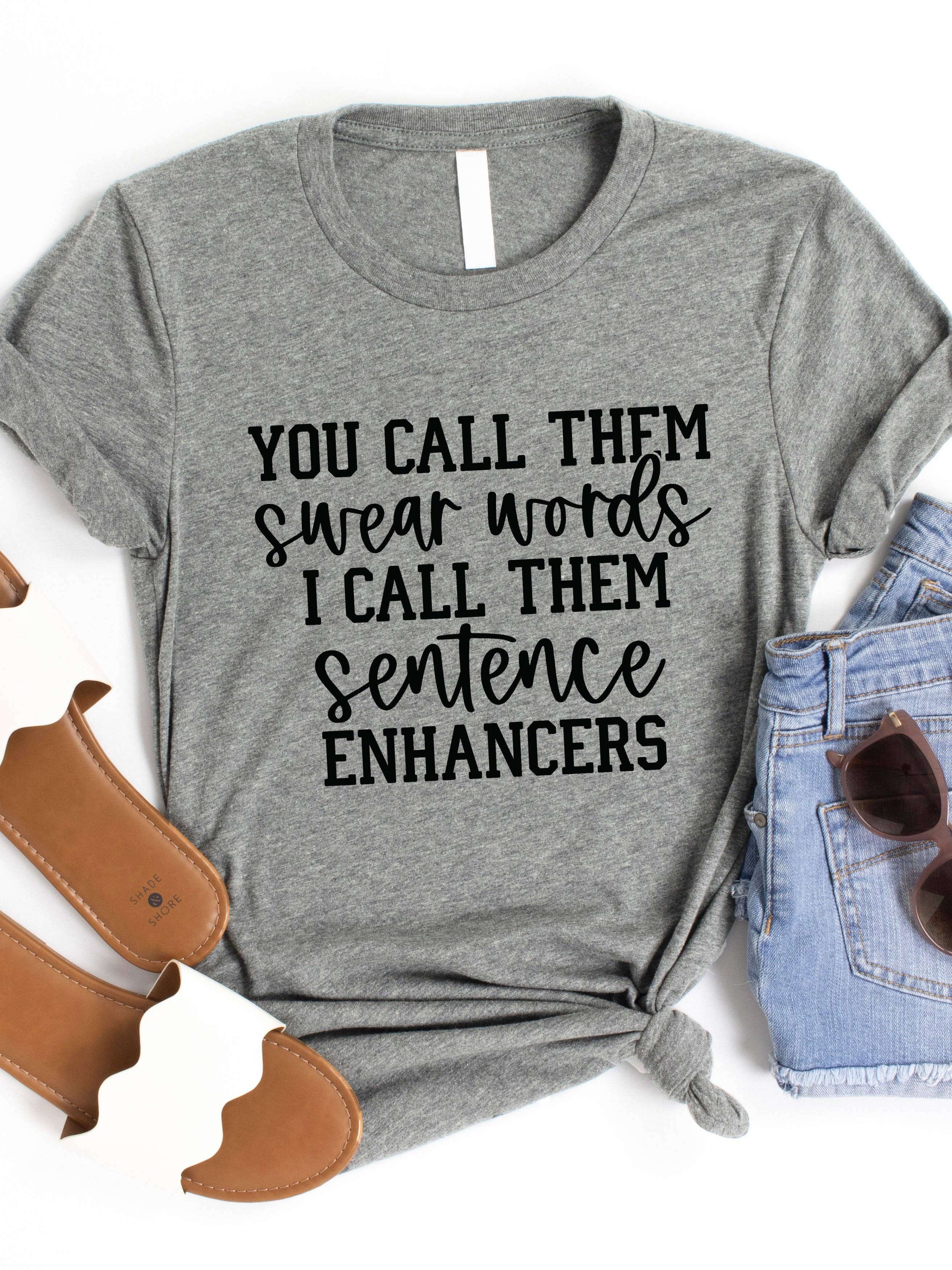 Wholesale You call them Swear Words I call them Sentence Enhancers Gra ...
