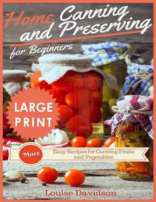 Wholesale Home Canning and Preserving Recipes for Beginners ***large ...